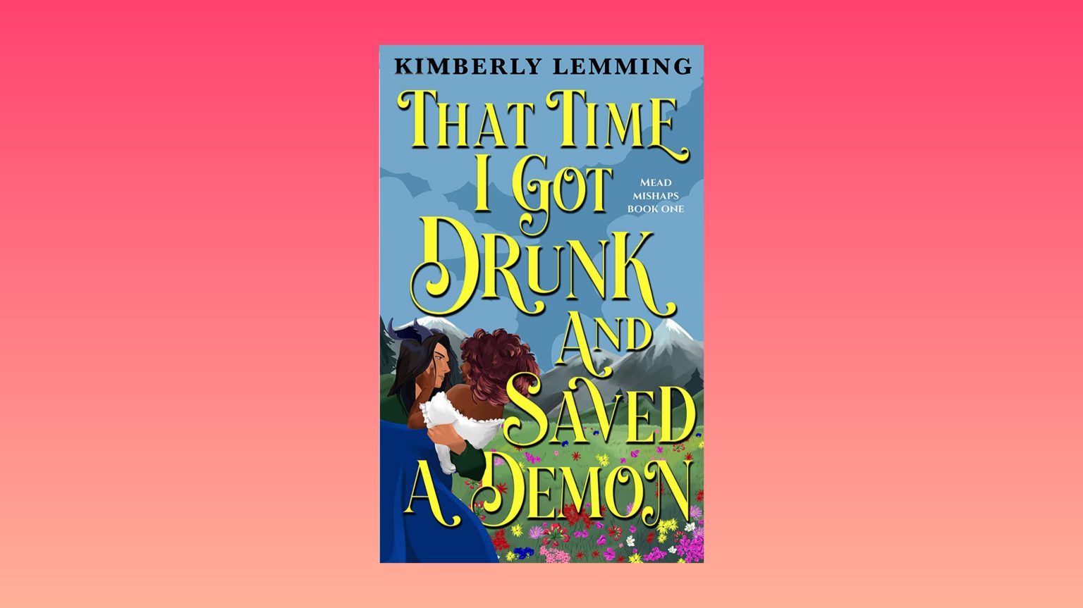 That Time I Got Drunk and Saved a Demon (Mead Mishaps Book 1) - فروشگاه ...