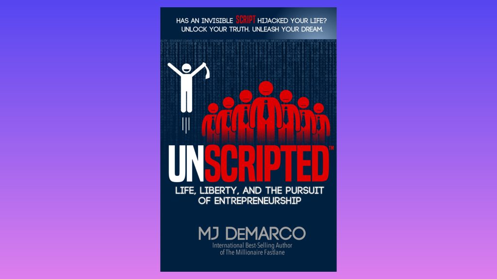UNSCRIPTED: Life, Liberty, and the Pursuit of Entrepreneurship ...